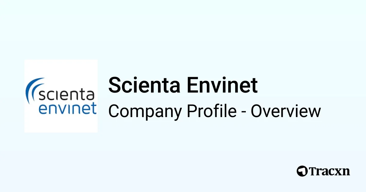 Scienta Envinet - 2025 Company Profile, Funding & Competitors - Tracxn