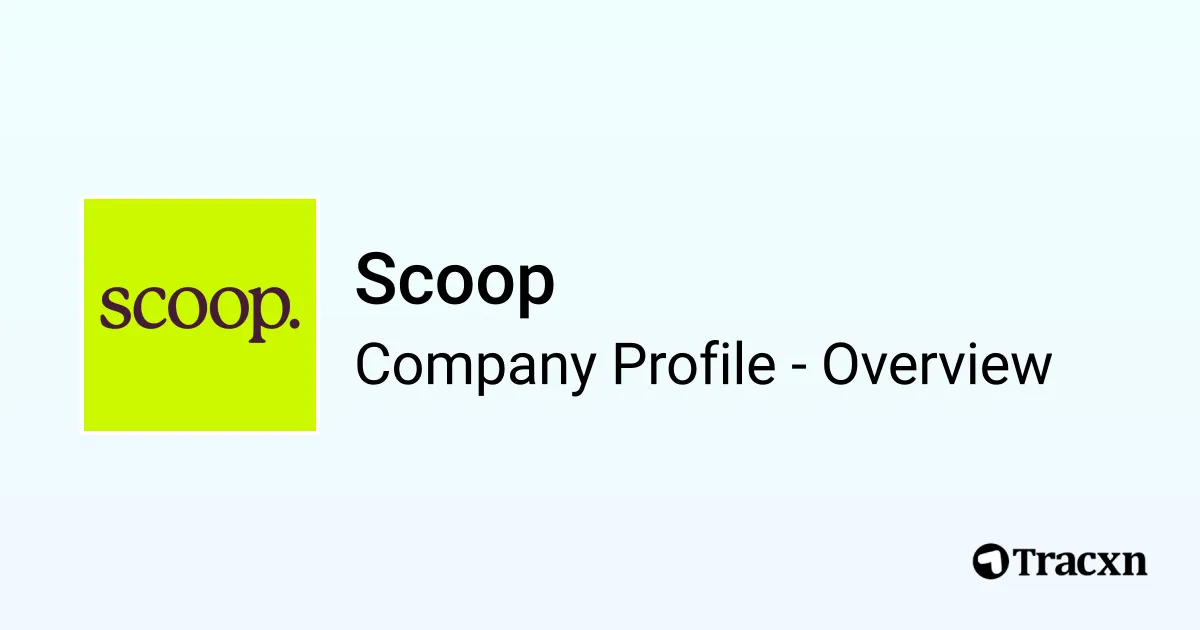 Scoop - 2026 Company Profile, Team & Competitors - Tracxn