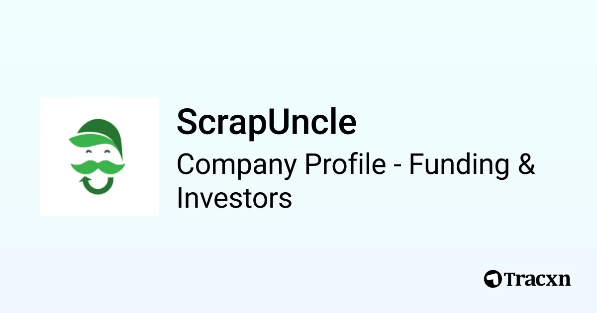 ScrapUncle - 2026 Funding Rounds & List of Investors - Tracxn