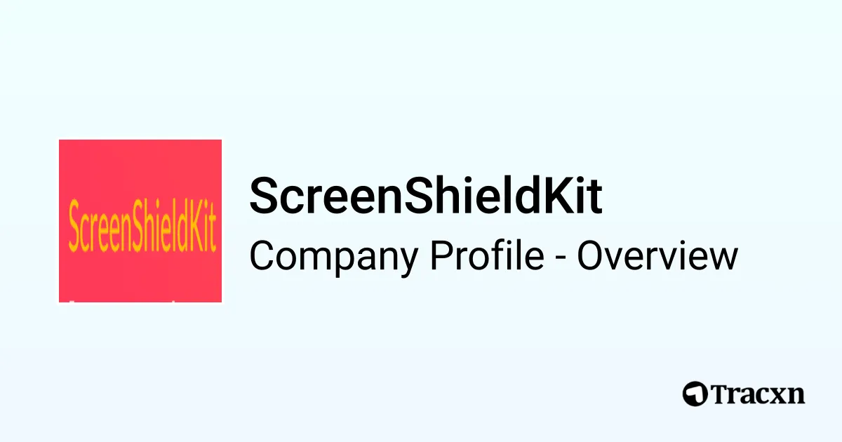 ScreenShieldKit - 2025 Company Profile - Tracxn