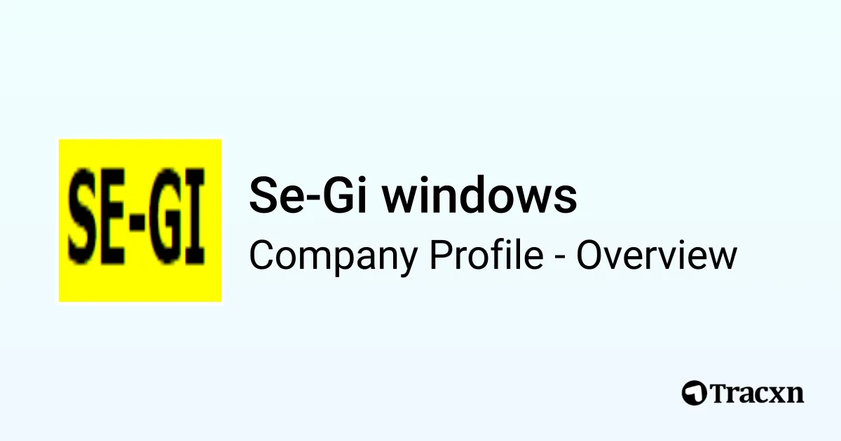 Se-Gi windows - 2025 Company Profile & Competitors - Tracxn