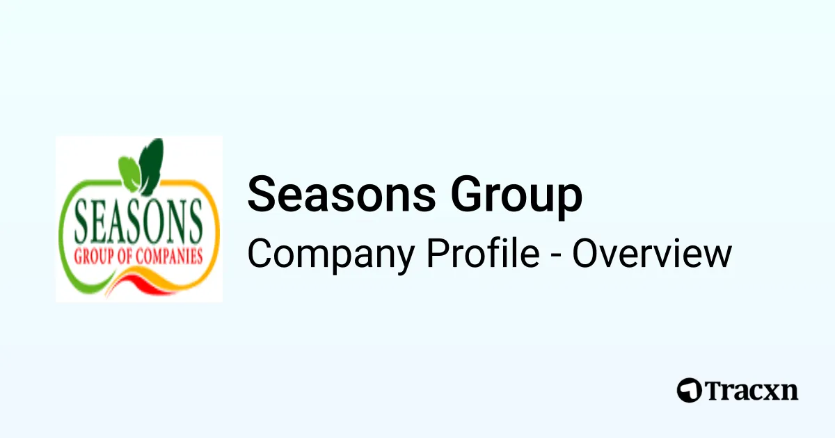 Seasons Group - 2025 Company Profile - Tracxn