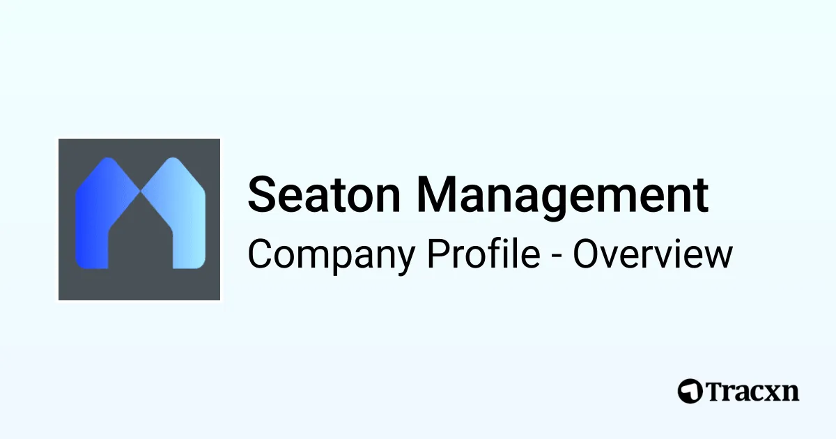 Seaton Management - 2025 Company Profile & Competitors - Tracxn