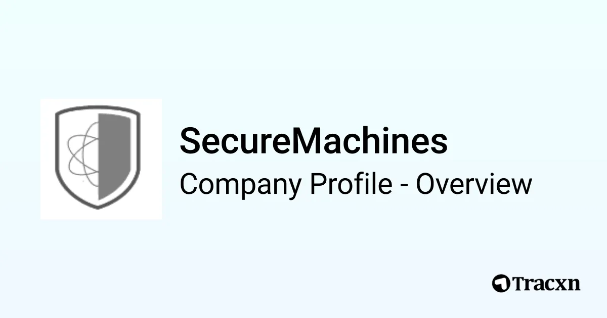 SecureMachines - 2025 Company Profile, Team, Funding, Competitors ...