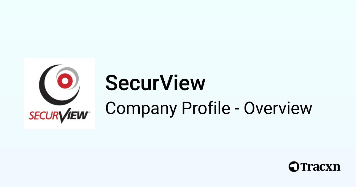 SecurView - 2026 Company Profile, Team, Funding & Competitors - Tracxn