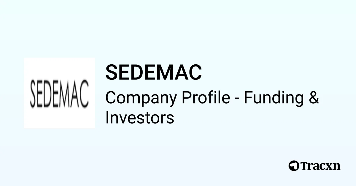 SEDEMAC - 2026 Funding Rounds & List of Investors - Tracxn