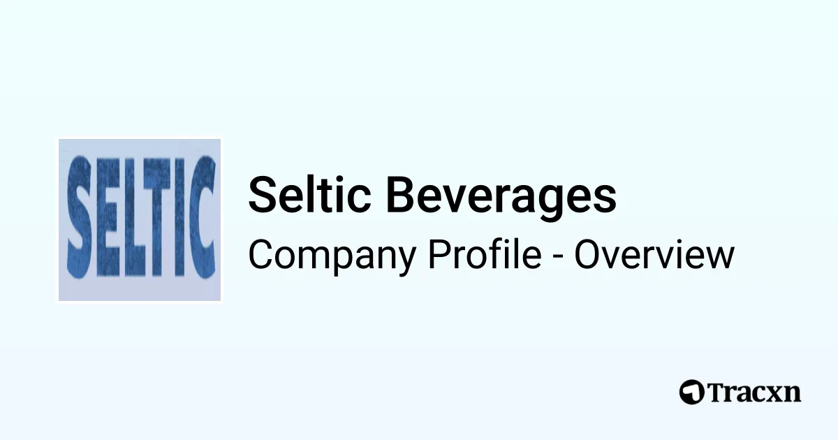 Seltic Beverages - 2025 Company Profile & Competitors - Tracxn
