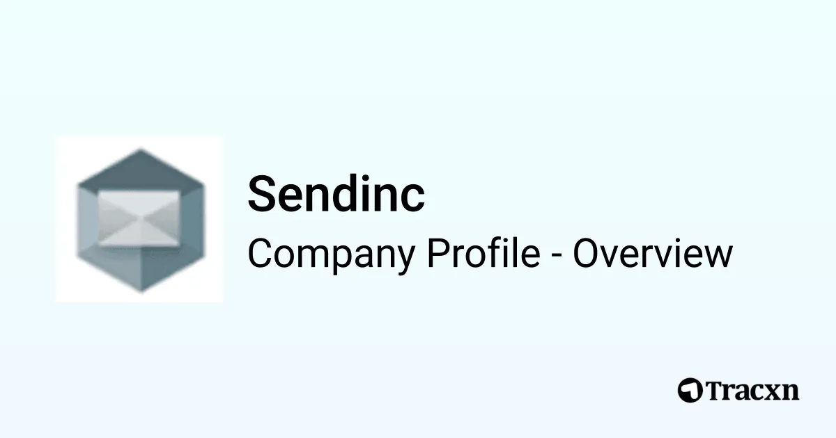 Sendinc - 2025 Company Profile, Team, Funding & Competitors - Tracxn