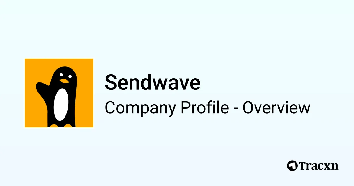 Sendwave - 2025 Company Profile, Team, Funding, Competitors ...