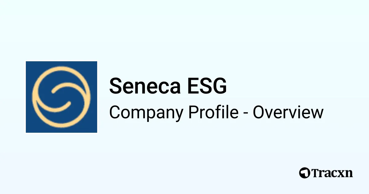 Seneca ESG - 2026 Company Profile, Team & Competitors - Tracxn