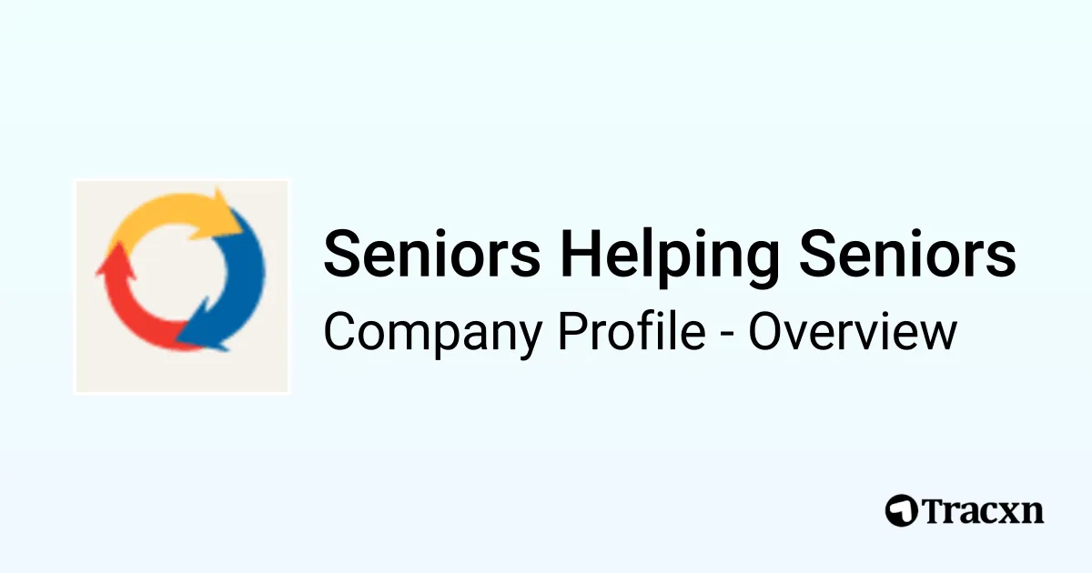 Seniors Helping Seniors - 2025 Company Profile & Competitors - Tracxn