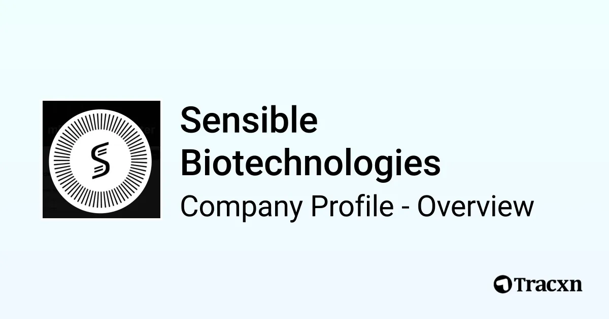Sensible Biotechnologies - 2026 Company Profile, Team, Funding ...