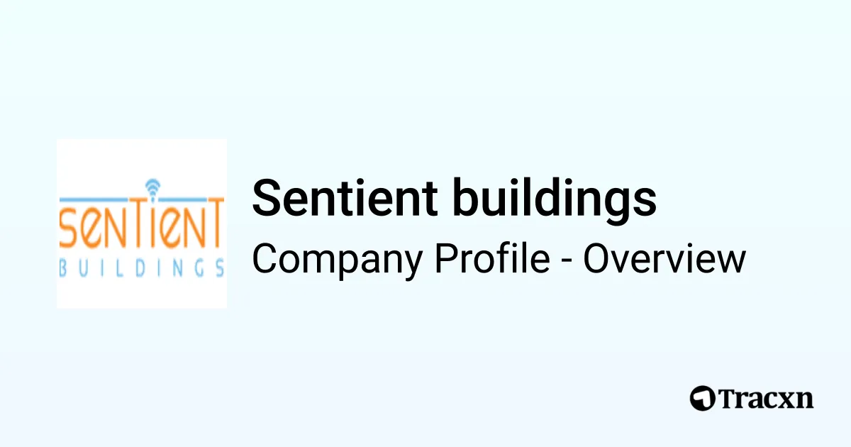 Sentient buildings - 2026 Company Profile, Team & Competitors - Tracxn