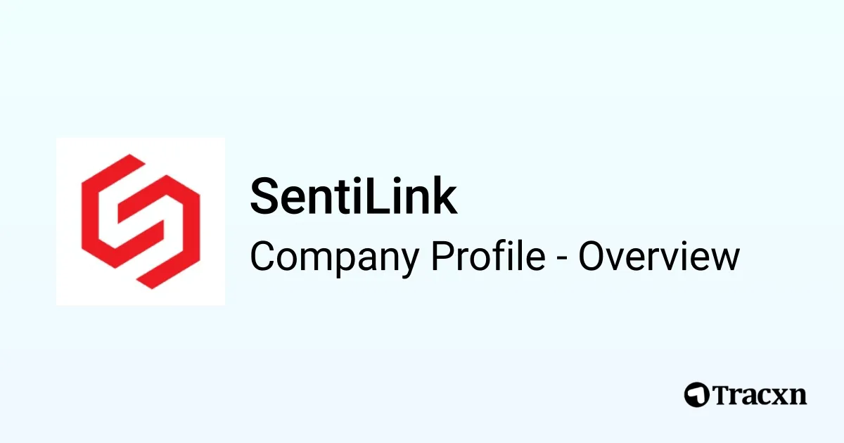 SentiLink - 2026 Company Profile, Team, Funding & Competitors - Tracxn