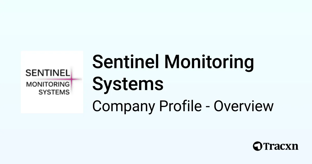 Sentinel Monitoring Systems - 2025 Company Profile, Team, Funding ...