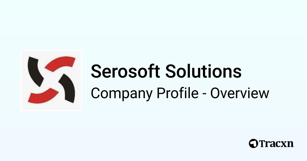 Serosoft Solutions - 2025 Company Profile, Team, Funding, Competitors ...