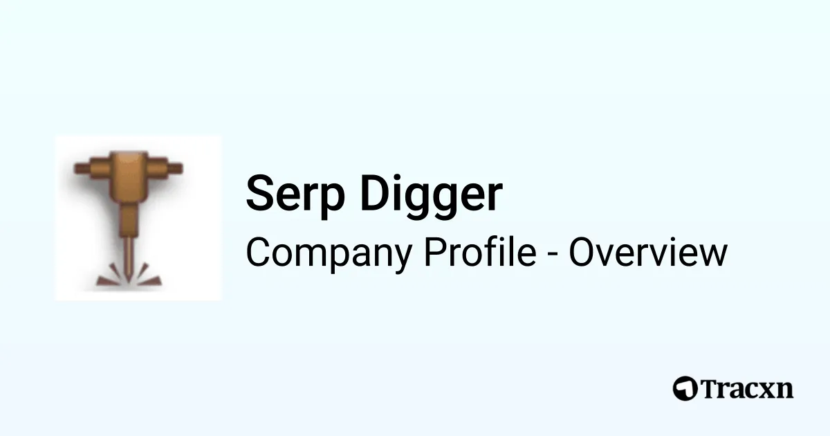 Serp Digger - 2025 Company Profile & Competitors - Tracxn