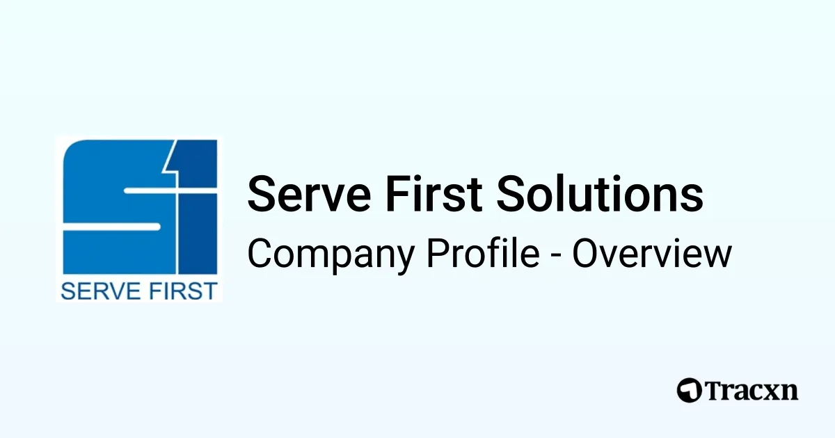 Serve First Solutions - 2026 Company Profile, Team & Competitors - Tracxn