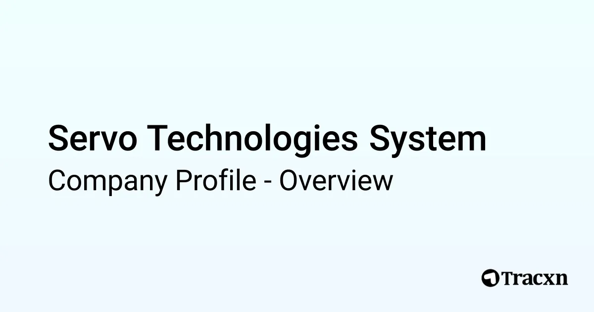 Servo Technologies System - 2025 Company Profile - Tracxn