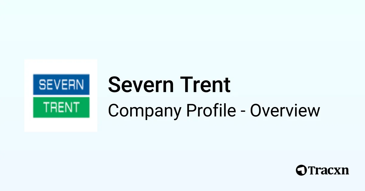 Severn Trent - 2025 Company Profile, Team, Funding, Competitors ...