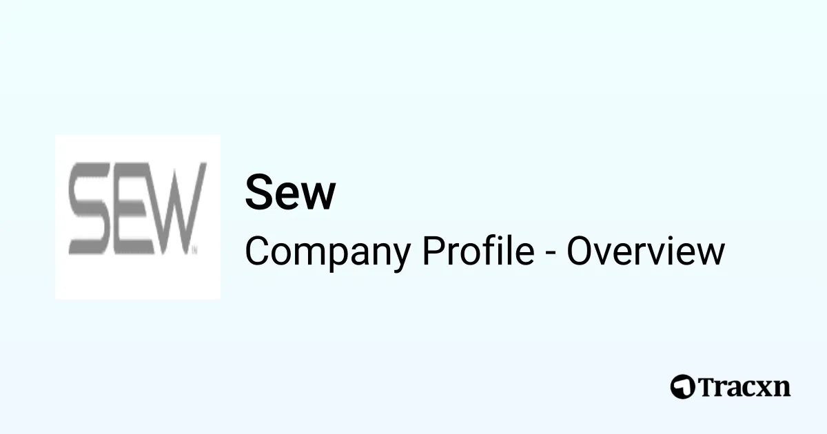 Sew - 2026 Company Profile, Team, Funding & Competitors - Tracxn