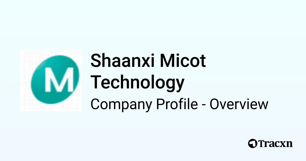 Shaanxi Micot Technology - 2026 Company Profile, Team, Funding ...