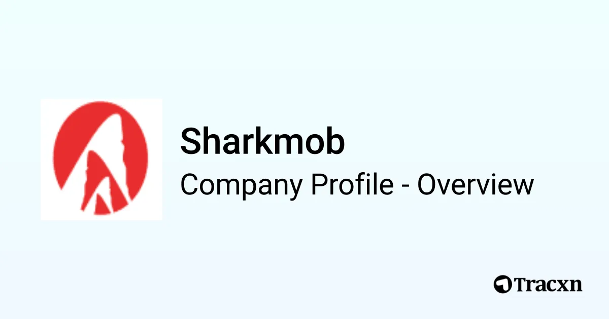 Sharkmob - 2026 Company Profile, Team & Competitors - Tracxn