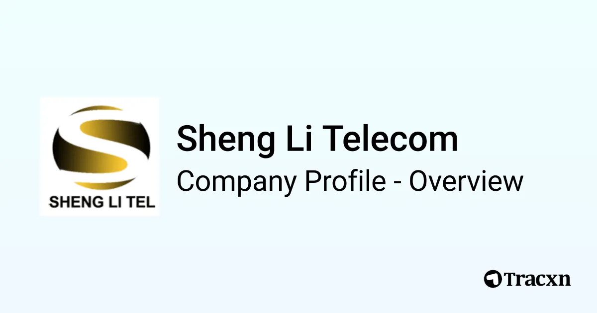Sheng Li Telecom - 2025 Company Profile, Team, Competitors & Financials ...