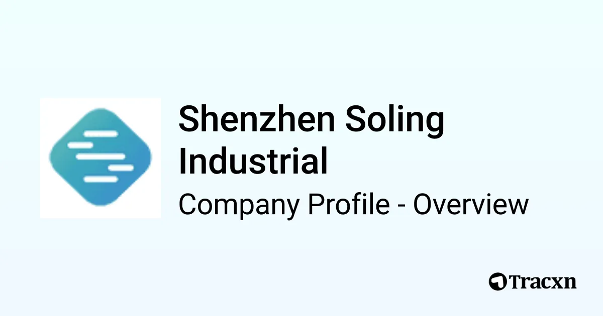 Shenzhen Soling Industrial - 2025 Company Profile, Funding ...