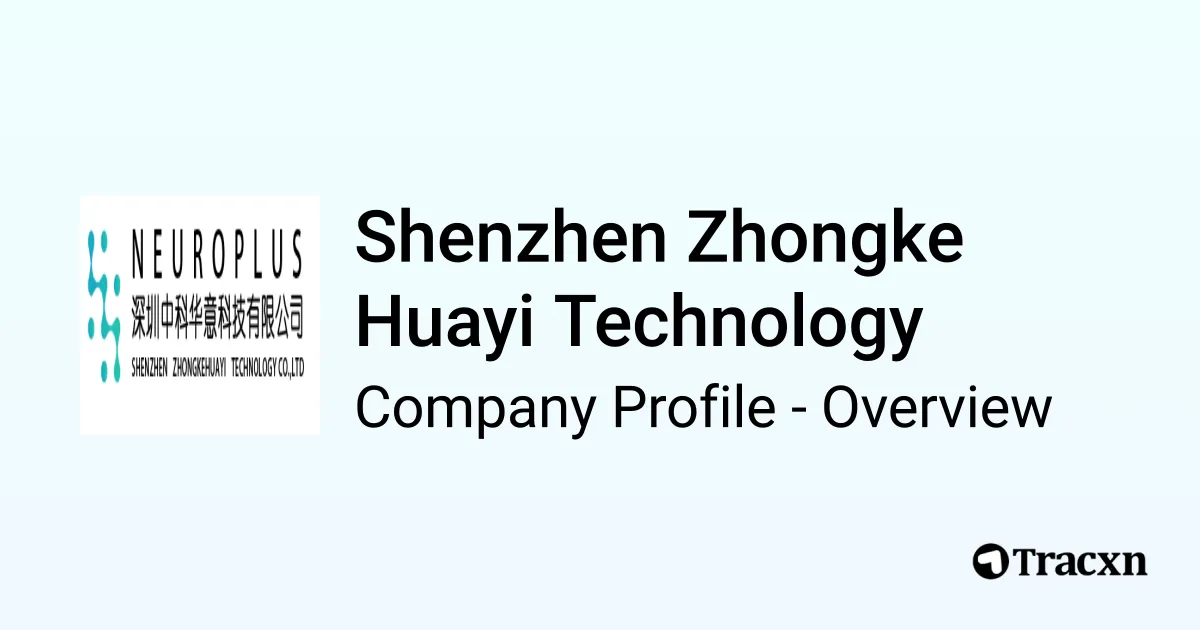 Shenzhen Zhongke Huayi Technology - 2025 Company Profile, Funding ...