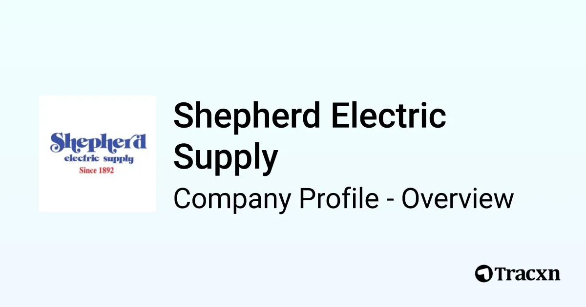 Shepherd Electric Supply - 2025 Company Profile & Team - Tracxn
