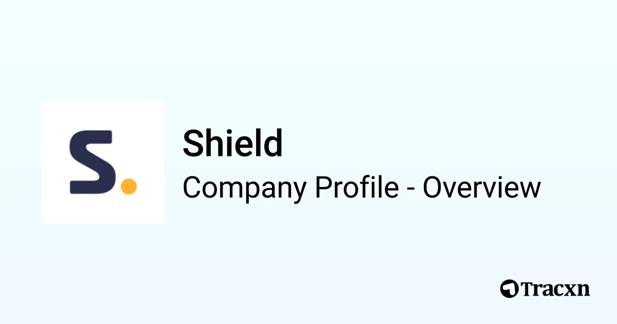 Shield - 2026 Company Profile, Team, Funding, Competitors & Financials ...