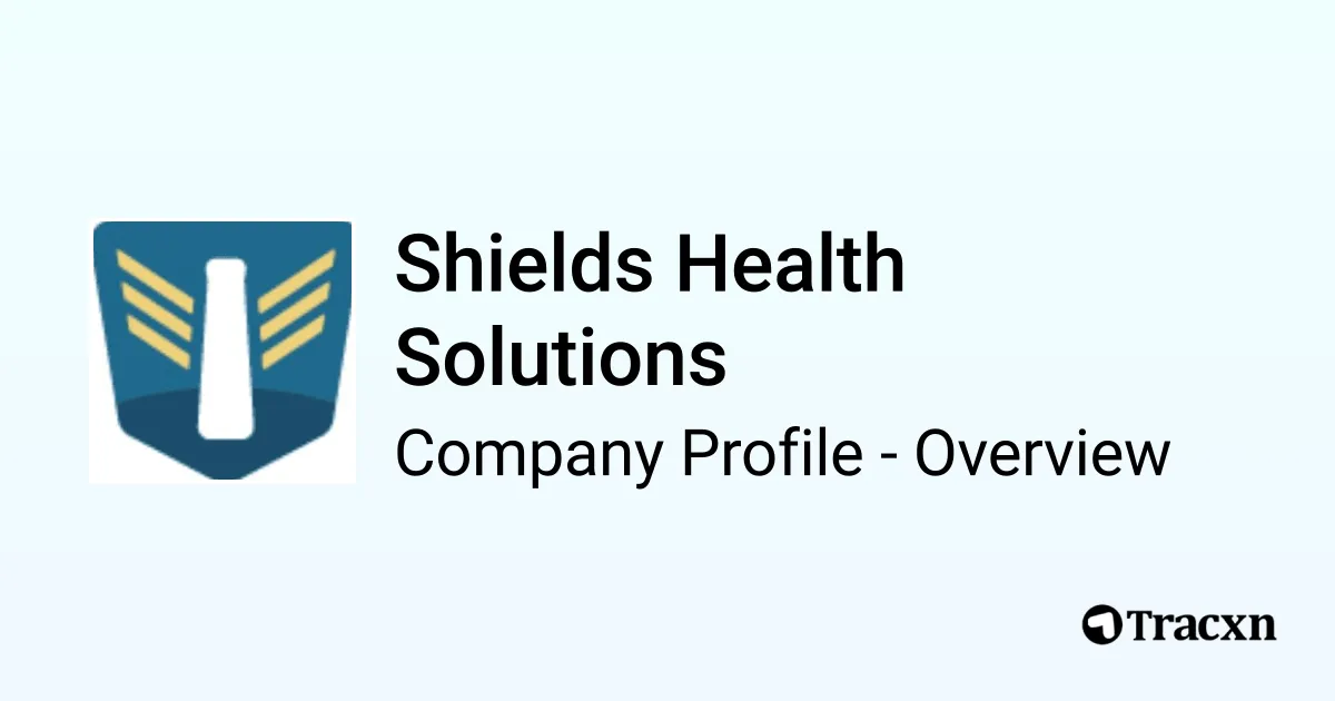 Shields Health Solutions - 2025 Company Profile, Team, Funding ...