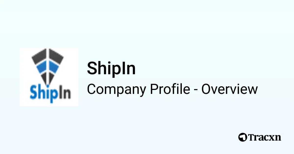 ShipIn - 2026 Company Profile, Team, Funding & Competitors - Tracxn