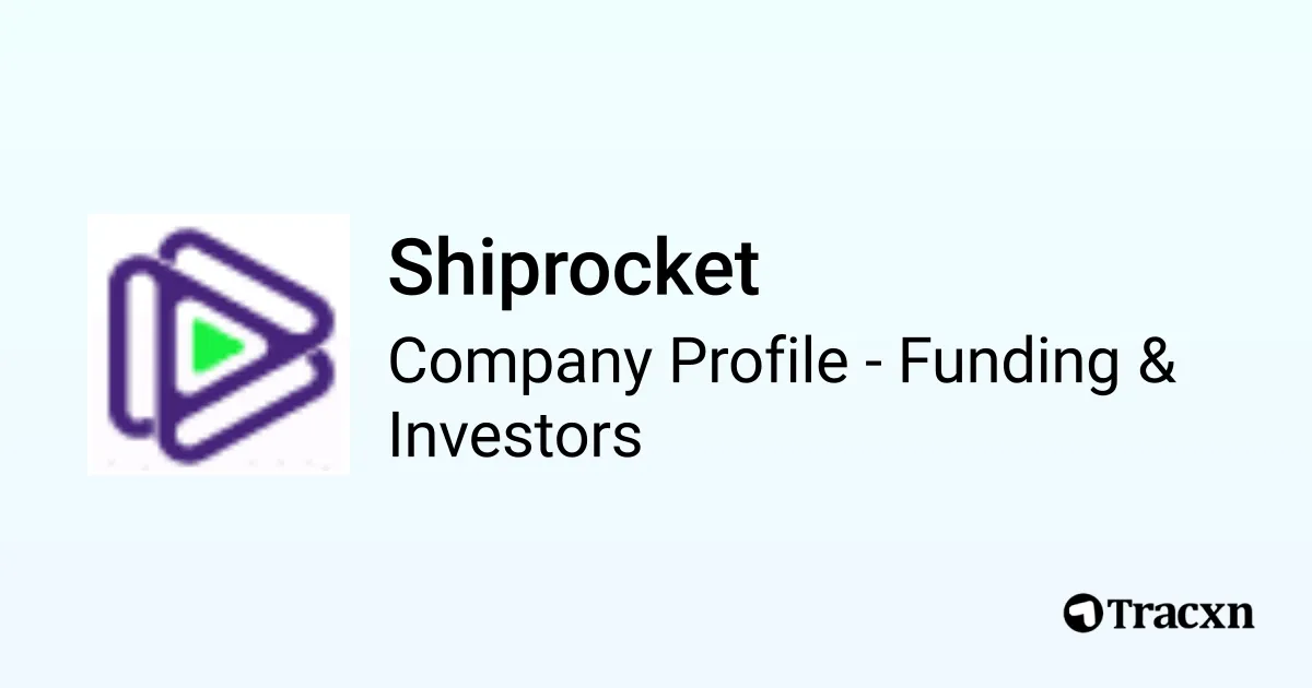 Shiprocket - 2026 Funding Rounds & List of Investors - Tracxn