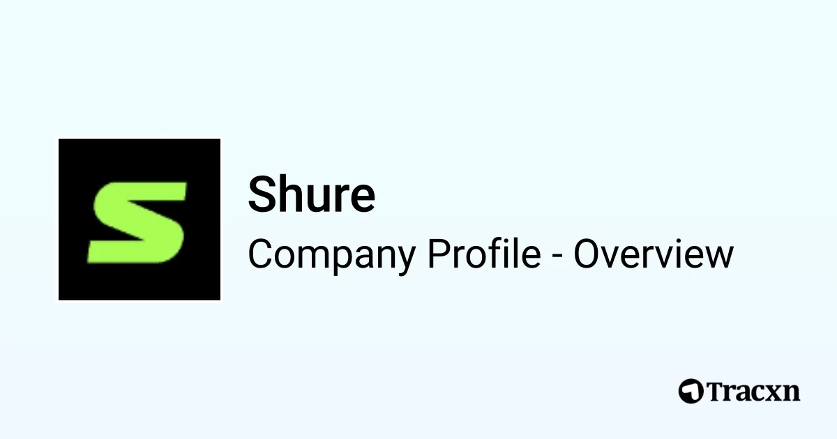 Shure - 2026 Company Profile, Team, Competitors & Financials - Tracxn