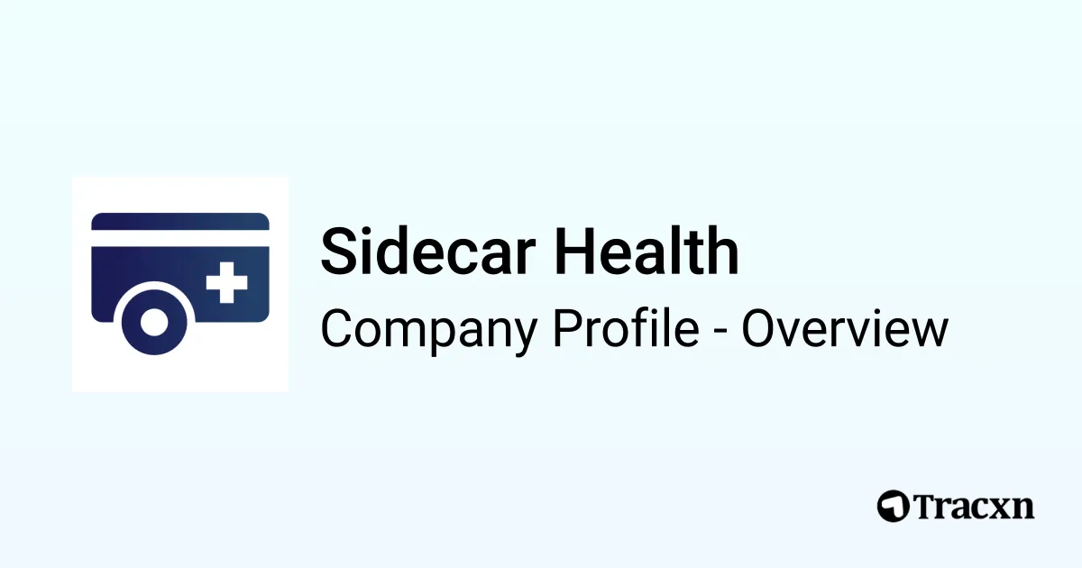 Sidecar Health - 2026 Company Profile, Team, Funding & Competitors - Tracxn
