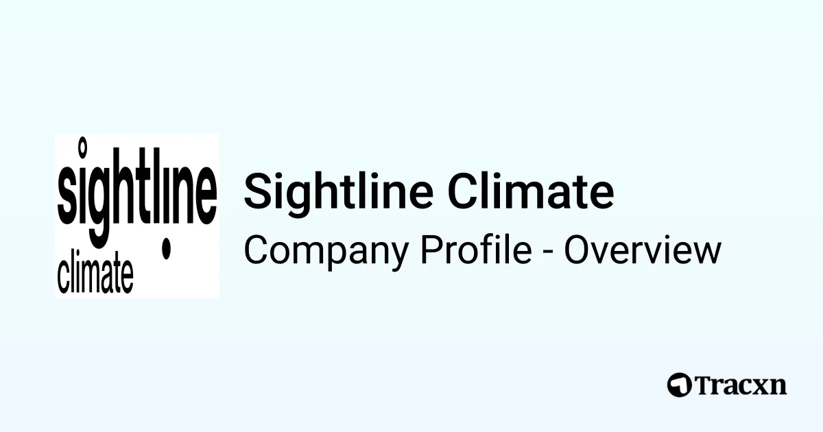 Sightline Climate - 2025 Company Profile, Funding & Competitors - Tracxn