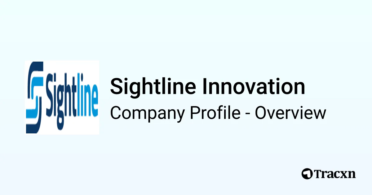 Sightline Innovation - 2025 Company Profile, Team, Funding & Competitors - Tracxn
