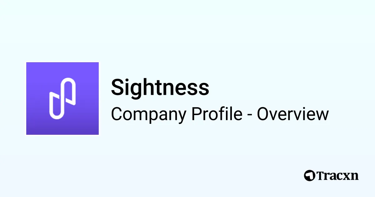 Sightness - 2025 Company Profile, Team, Funding & Financials - Tracxn