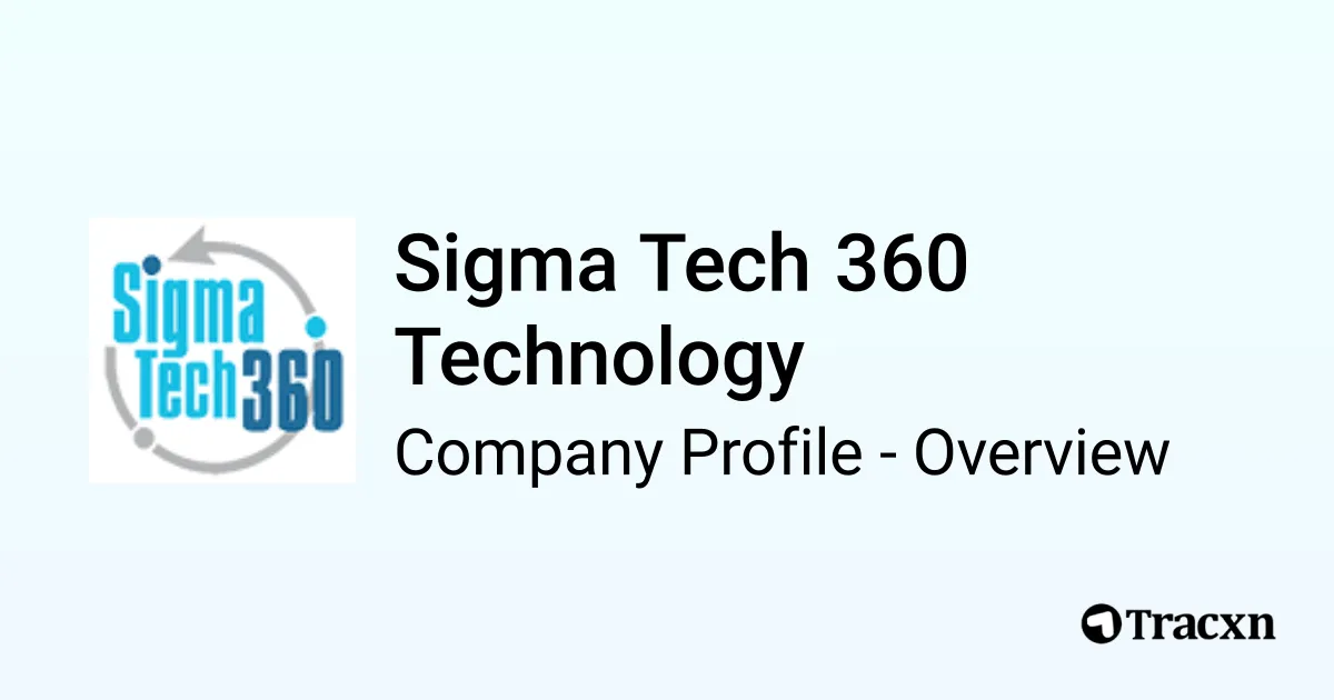 Sigma Tech 360 Technology - 2025 Company Profile, Team, Competitors ...