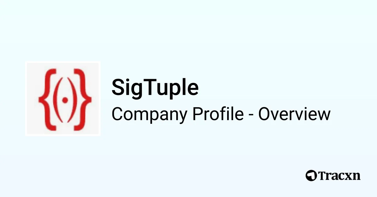 SigTuple - 2025 Company Profile, Team, Funding, Competitors ...
