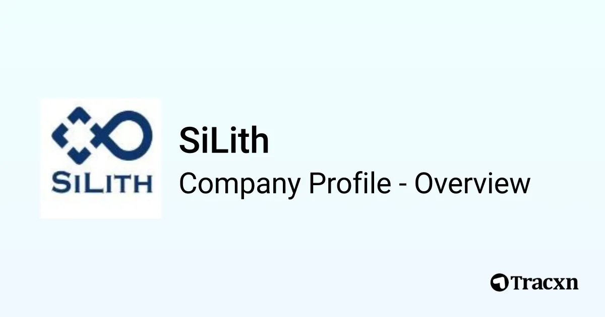 SiLith - 2025 Company Profile - Tracxn