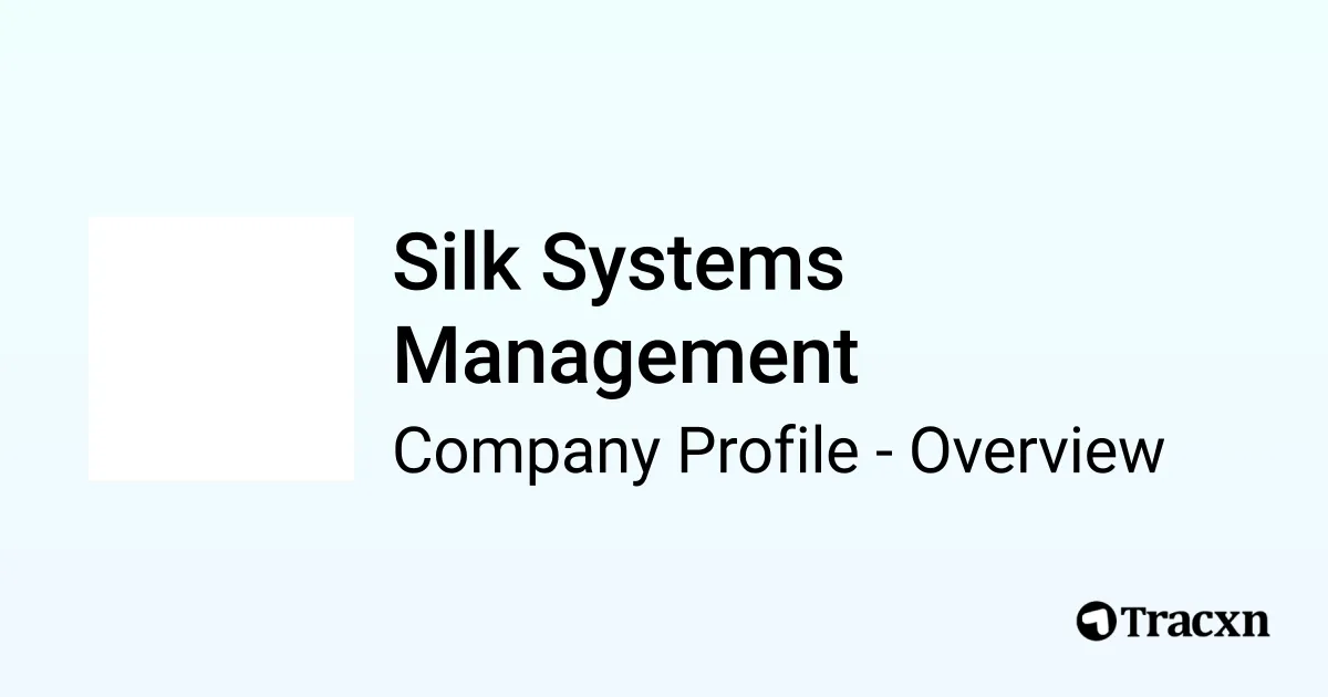 Silk Systems Management - 2025 Company Profile & Competitors - Tracxn