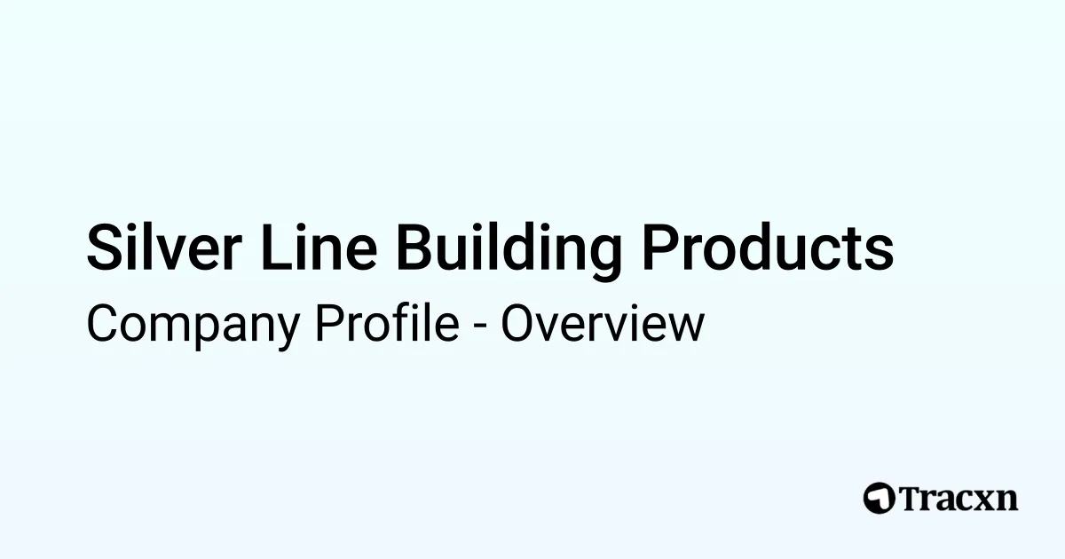 Silver Line Building Products - 2025 Company Profile & Competitors - Tracxn