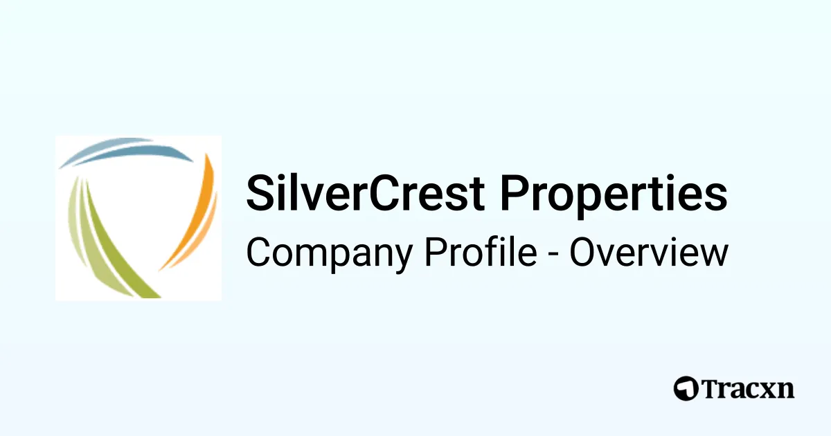 SilverCrest Properties - 2025 Company Profile, Team & Competitors - Tracxn