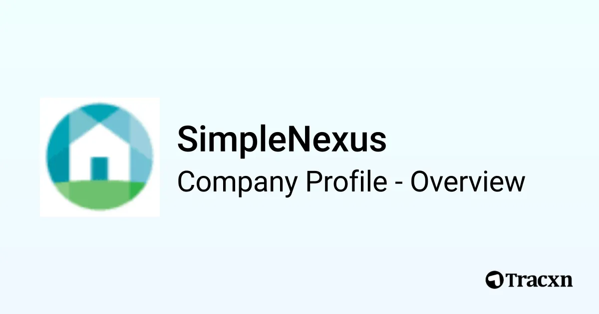 SimpleNexus - 2026 Company Profile, Team, Funding & Competitors - Tracxn