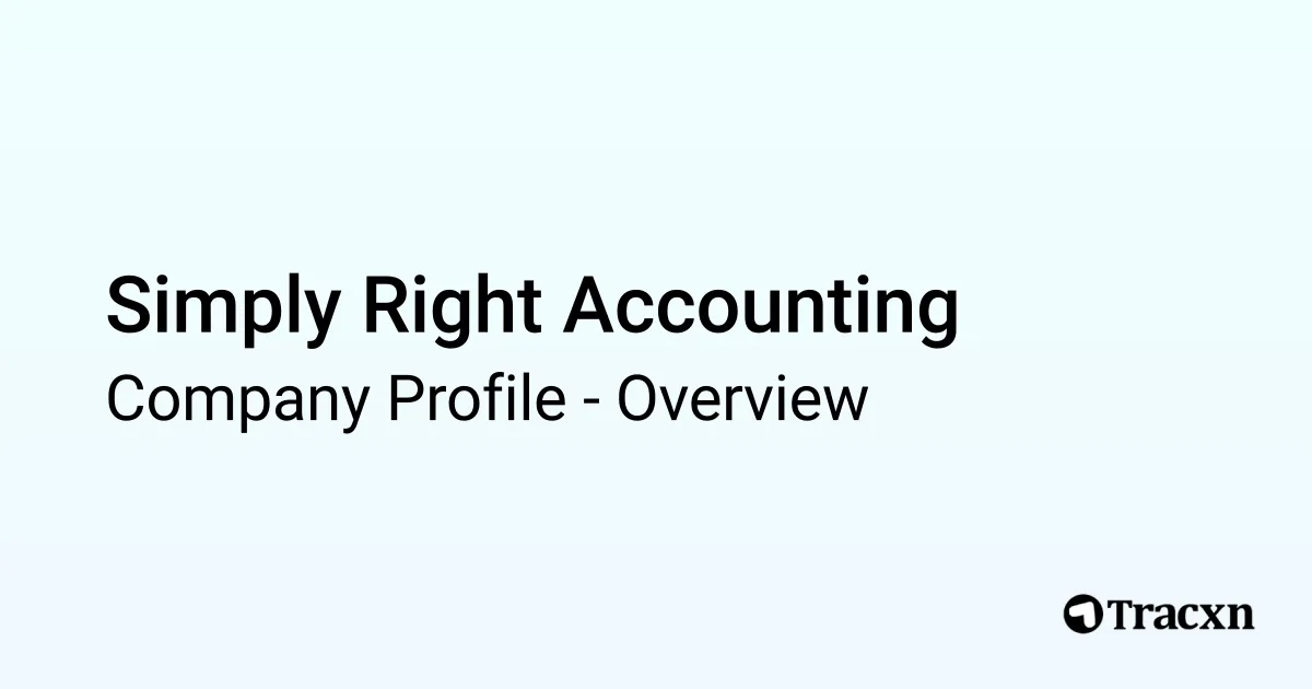 Simply Right Accounting - 2025 Company Profile & Financials - Tracxn