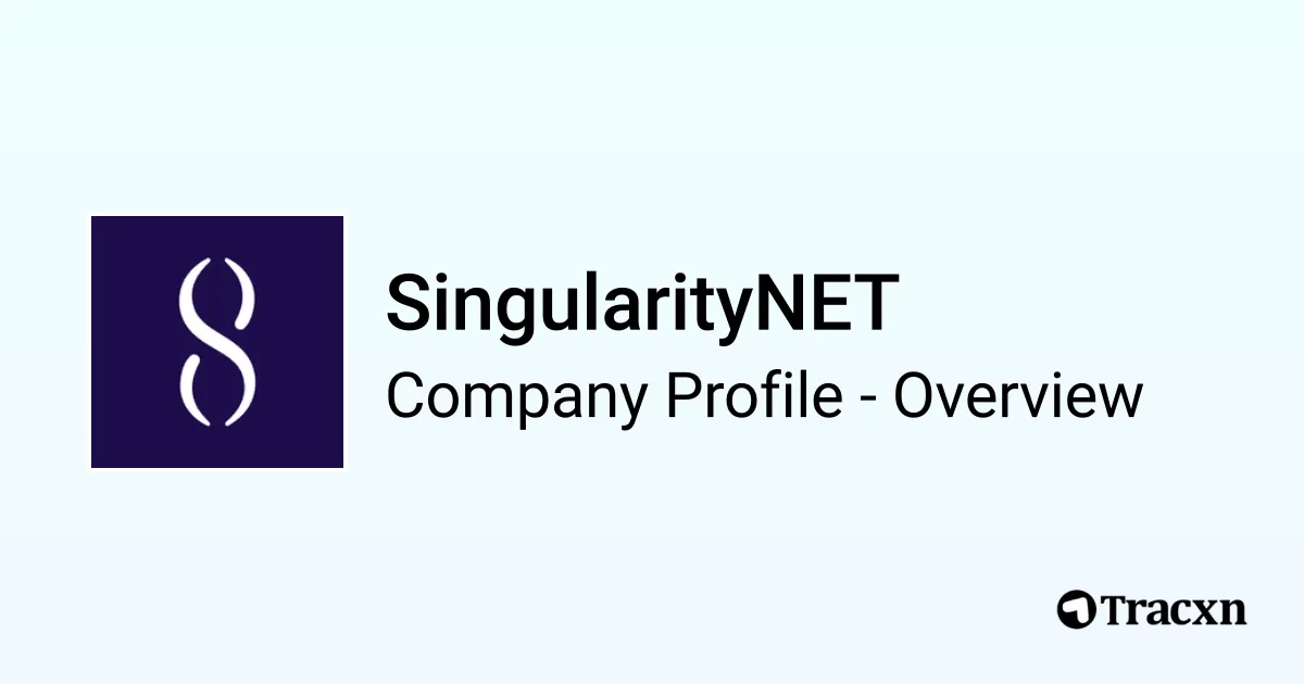 SingularityNET - 2025 Company Profile, Team, Funding & Competitors - Tracxn