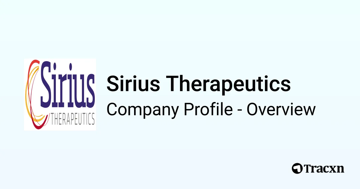 Sirius Therapeutics - 2026 Company Profile, Funding & Competitors - Tracxn
